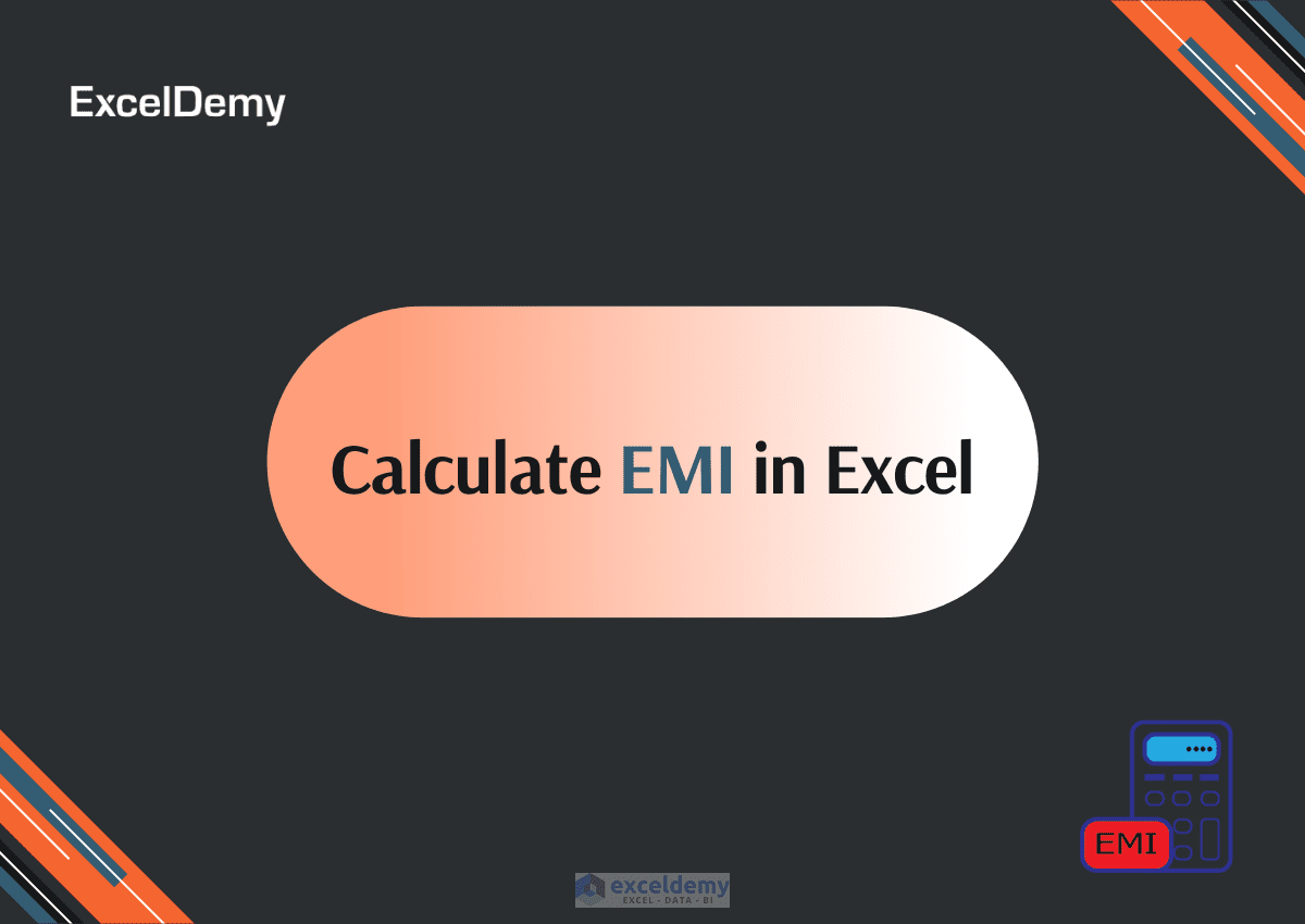 How To Calculate The EMI In Excel 2 Methods ExcelDemy how-to-calculate-the-emi-in-excel-2-methods-exceldemy