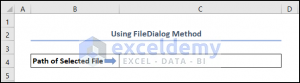 How to Browse for File Path Using Excel VBA (3 Examples)