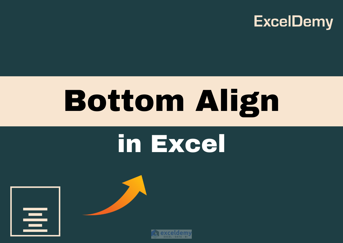 How To Bottom Align In Excel 3 Easy Ways ExcelDemy how-to-bottom-align-in-excel-3-easy-ways-exceldemy