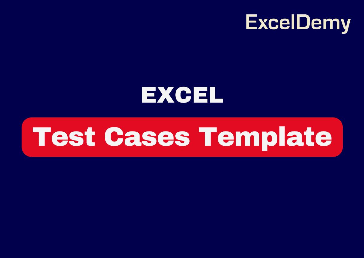 Excel Test Cases Template ExcelDemy