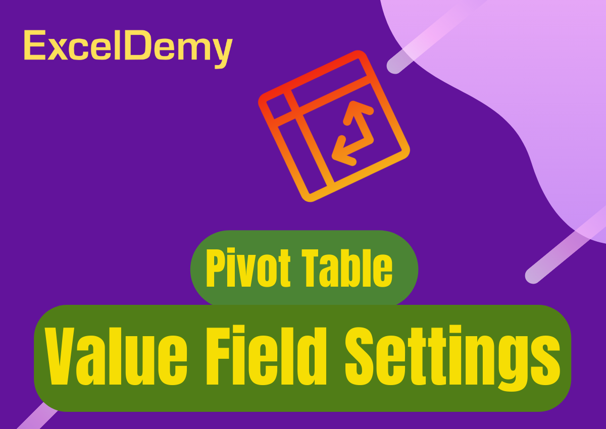 Pivot Table Value Field Settings - ExcelDemy